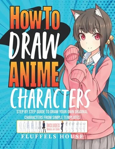 HOW TO DRAW Anime Characters: Step by Step Guide to Draw Your Own ...