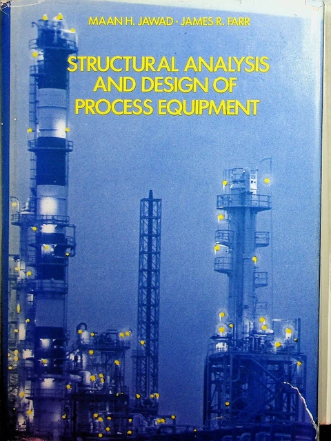 STRUCTURAL ANALYSIS & Design of Process Equipment Jawad Farr 1984 £49. ...