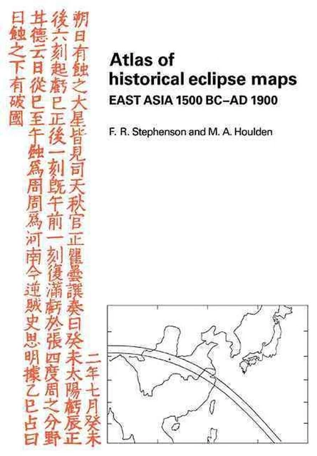 ATLAS OF HISTORICAL Eclipse Maps: East Asia 1500 BC Ad 1900: East Asia ...