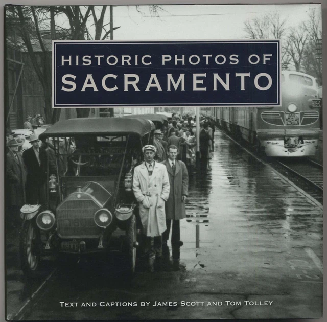 JAMES SCOTT, TOM Tolley / Historic Photos of Sacramento 1st Edition ...