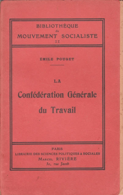 EMILE POUGET LA Confédération Générale du Travail 1908 Edition ...