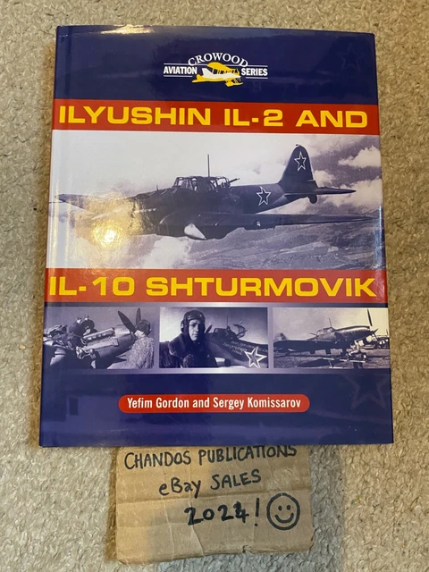 ILYUSHIN IL-2 AND IL-10 Shturmovik - Yefim Gordon & Sergey Komissarov ...