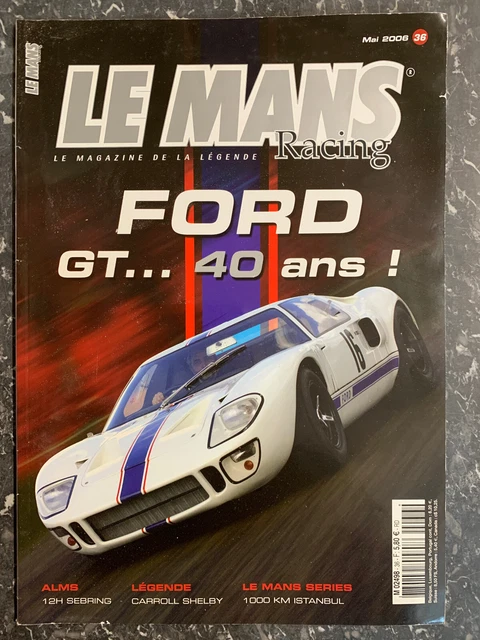 MAGAZINE LE MANS Racing N°36 - Ford GT 40 ans - Le magazine de la ...