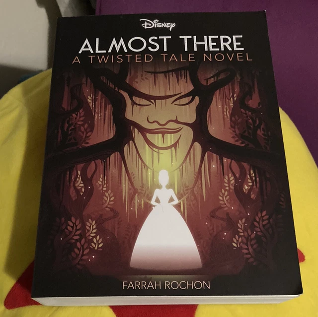 DISNEY PRINCESS AND the Frog: Almost There (Twisted Tales) by Farrah ...