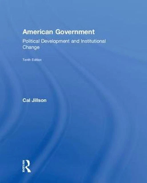 AMERICAN GOVERNMENT: POLITICAL Development and Institutional Change by ...