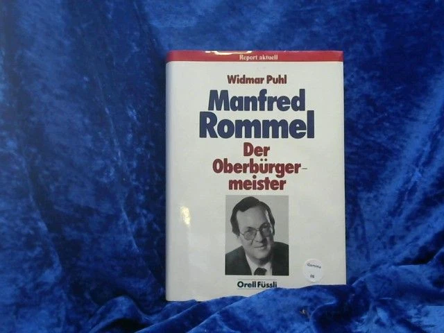 DER OBERBÜRGERMEISTER: MANFRED Rommel (Report aktuell) Manfred Rommel ...