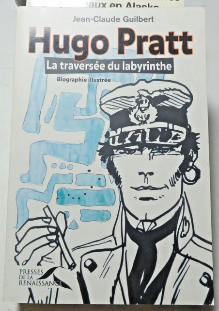HUGO PRATT/TRAVERSEE DU Labyrinthe/J.c.guilbert/Presses De La ...