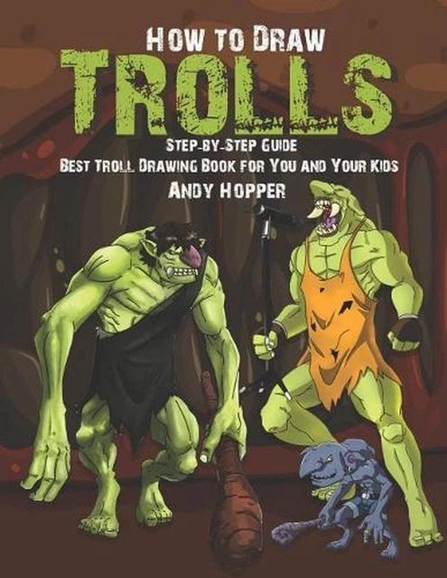 HOW TO DRAW Trolls Step-by-Step Guide: Best Troll Drawing Book for You ...