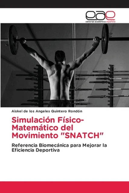 SIMULACIN FSICO-MATEMTICO DEL Movimiento "SNATCH" by Aiskel de Los ...