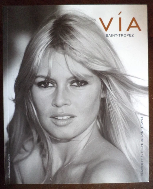 MAGAZINE & VIA Saint-Tropez " n° 13 - été 2015 - Brigitte BARDOT EUR 12,50 - PicClick FR