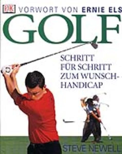 GOLF - SCHRITT für Schritt zum Wunsch-Handicap Newell, Steve: EUR 7,40 ...