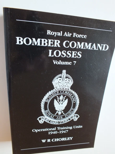 RAF BOMBER COMMAND Losses of WW2, Vol. 7: Operational Training Units ...