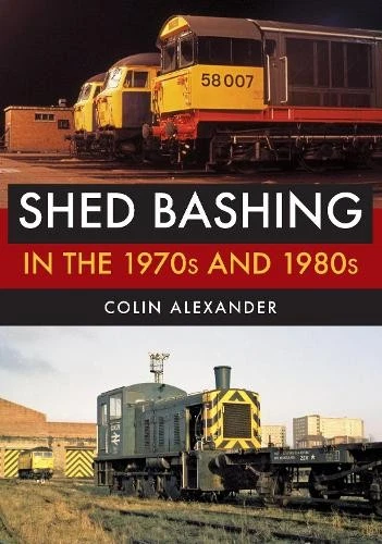 COLIN ALEXANDER SHED Bashing in the 1970s and 1980s (Poche) EUR 22,63 ...