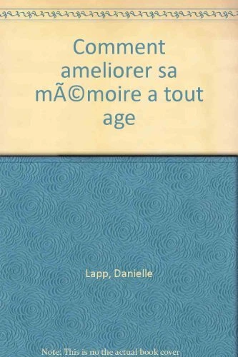 COMMENT AMELIORER SA MEMOIRE A TOUT AGE, Danielle Lapp EUR 3,00 ...