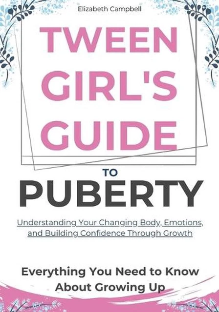 TWEEN GIRL'S GUIDE To Puberty: A Practical Roadmap to Navigating Body ...