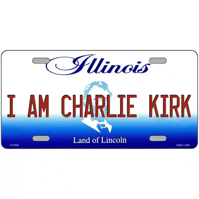 I AM CHARLIE Kirk Illinois Metal Sign $24.03 - PicClick CA
