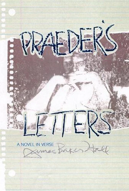 PRAEDER'S LETTERS: A Novel in Verse by James Baker Hall (English ...