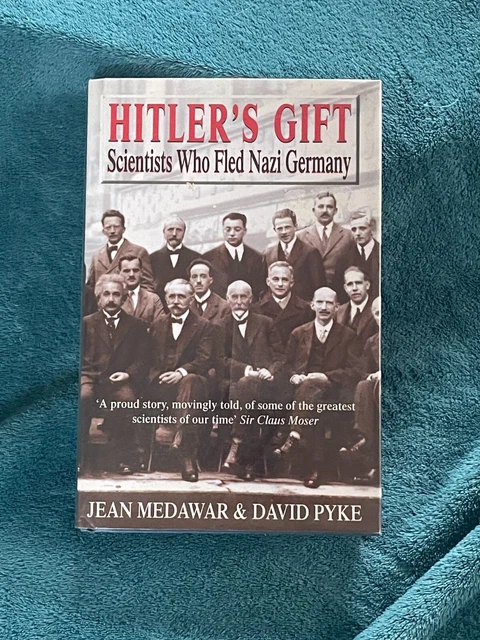 HITLER'S GIFT : Scientists Who Fled Nazi Germany by Jean Medawar ...