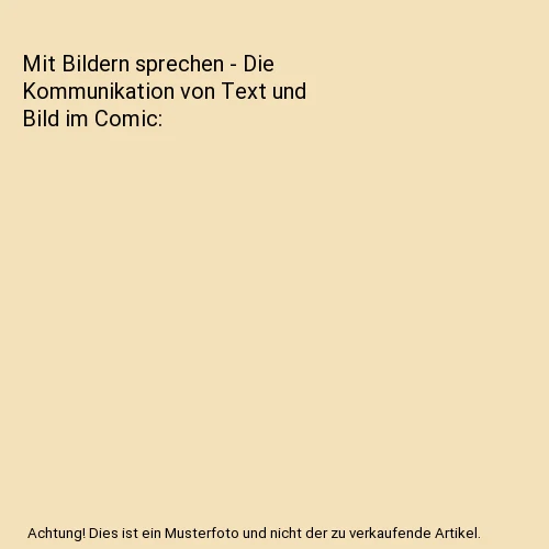 MIT BILDERN SPRECHEN - Die Kommunikation von Text und Bild im Comic ...