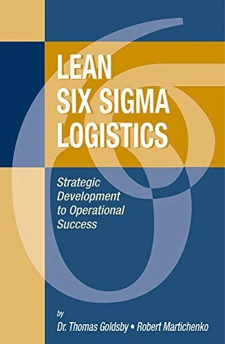 LEAN SIX SIGMA Logistics: Strategic Development to Operational Success Thomas... £53.87 ...