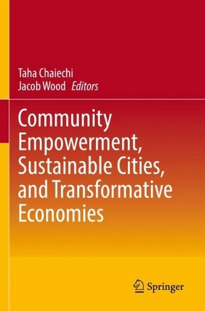 COMMUNITY EMPOWERMENT, SUSTAINABLE Cities, and Transformative Economies ...