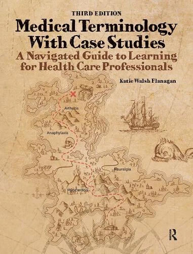 MEDICAL TERMINOLOGY WITH Case Studies: A Navigated Guide to Learning ...