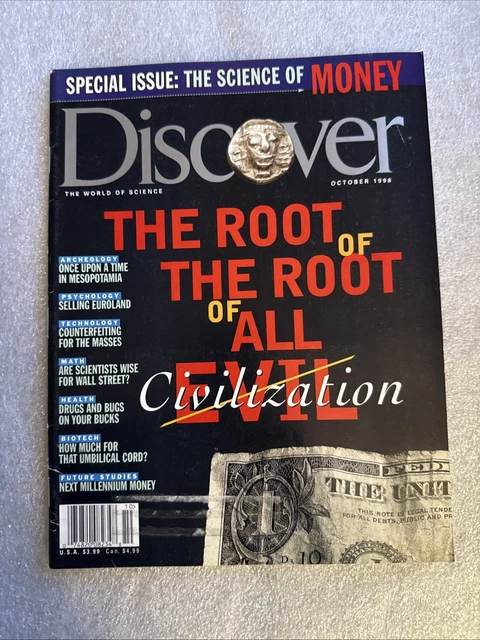 DISCOVER MAGAZINE OCTOBER 1998 The Root of All Evil Civilization Money ...