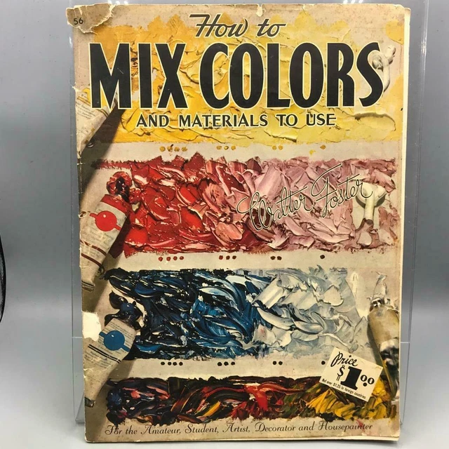 VINTAGE WALTER T Foster How To Mix Colors Materials To Use Art Book 9 99 PicClick vintage-walter-t-foster-how-to-mix-colors-materials-to-use-art-book-9-99-picclick
