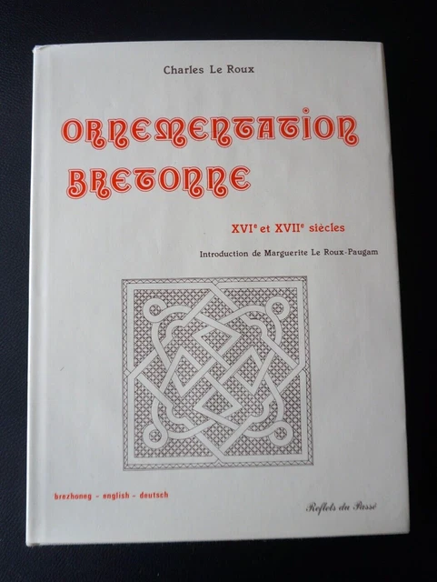 BRETAGNE ORNEMENTATION BRETONNE XVI et XVII ème de Charles Le Roux EUR 40,00 - PicClick FR