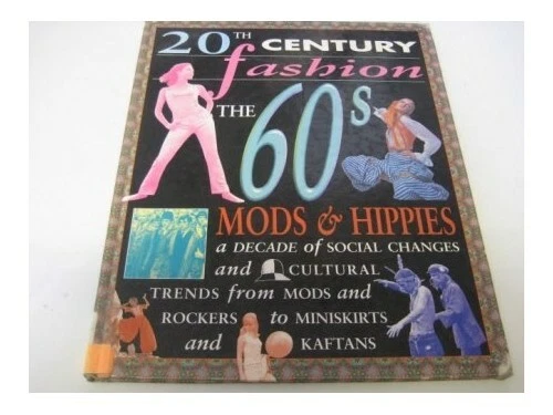 20TH CENTURY FASHION, The 60s Mods & Hippies by Powe-Temperley, Kitty ...