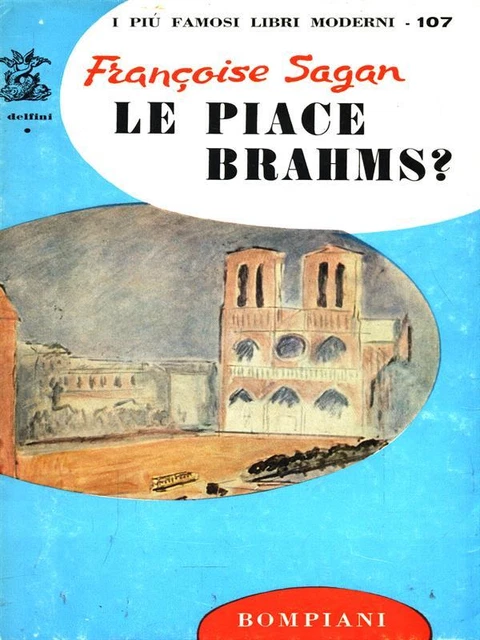 LE PIACE BRAHMS? Musica Sagan, Francoise Bompiani 1966 EUR 7,50 ...