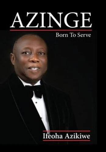AZINGE: BORN TO Serve by Azikiwe, Ifeoha EUR 44,83 - PicClick FR