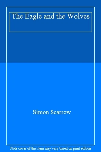 THE EAGLE AND the Wolves,Simon Scarrow- 9780755381326 £4.17 - PicClick UK