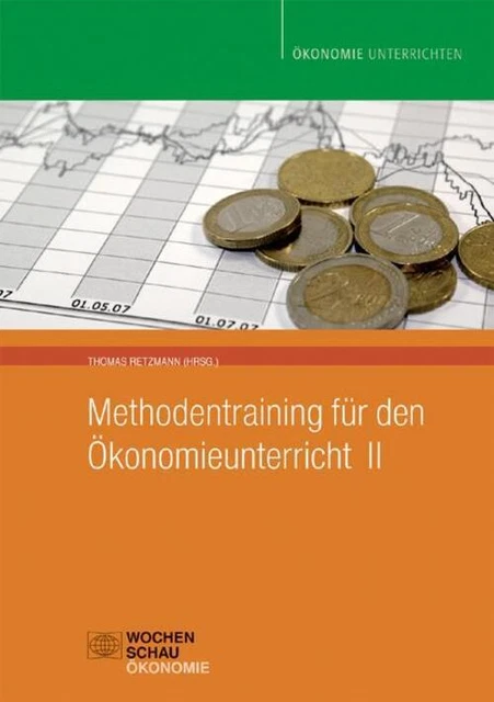 METHODENTRAINING FÜR DEN Ökonomieunterricht II | Thomas Retzmann | Taschenbuch EUR 29,80 ...