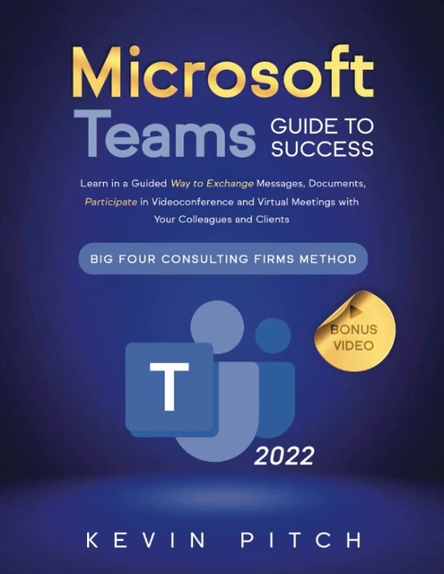MICROSOFT TEAMS GUIDE for Success: Learn in a Guided Way to Exchange Messages, D £7.01 - PicClick UK