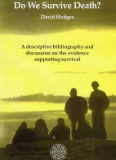 DO WE SURVIVE Death?: A Descriptive Bibliography and Discussion on the ...