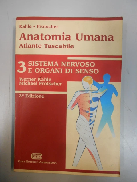 ANATOMIA UMANA SISTEMA nervoso e organi di senso vol 3. 3 ed. kahle ...