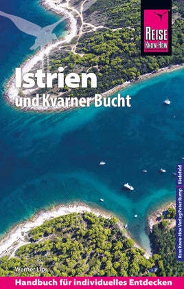 REISE KNOW-HOW REISEFÜHRER Kroatien: Istrien und Kvarner Bucht ...