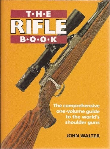 THE RIFLE BOOK: The Comprehensive One-Volume Guide to the World' $20.32 ...