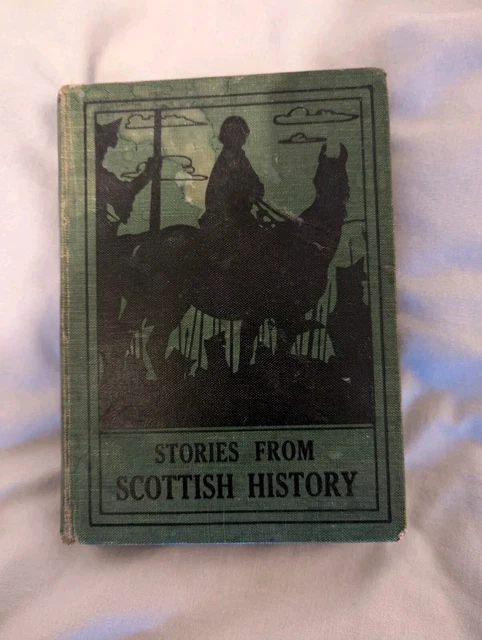 ANTIQUE HARDBACK BOOK. Stories From Scottish History. 1911 £0.99 ...
