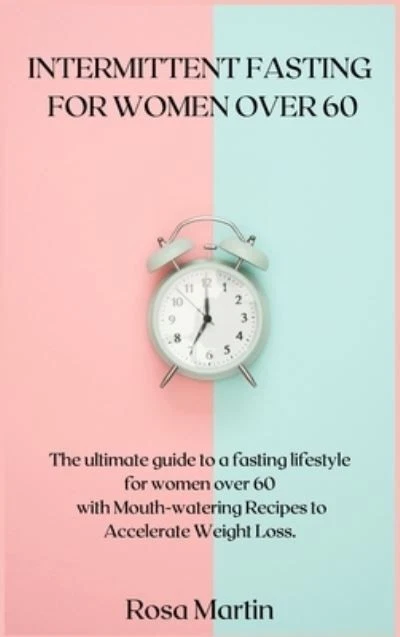 INTERMITTENT FASTING FOR Women Over 60: The ultimate guide to a fasting lifestyl EUR 29,37 ...