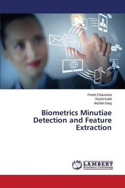 Biometrics Minutiae Detection And Feature Extraction By Chaurasia Preeti Englis Eur 57 29