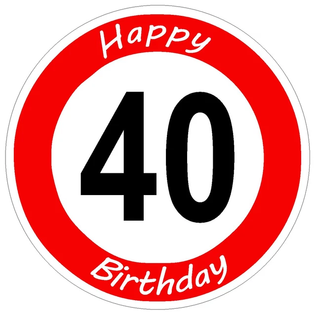 VERKEHRSSCHILD 40 GEBURTSTAG Verkehrszeichen Straßenschild Geburtstags ...