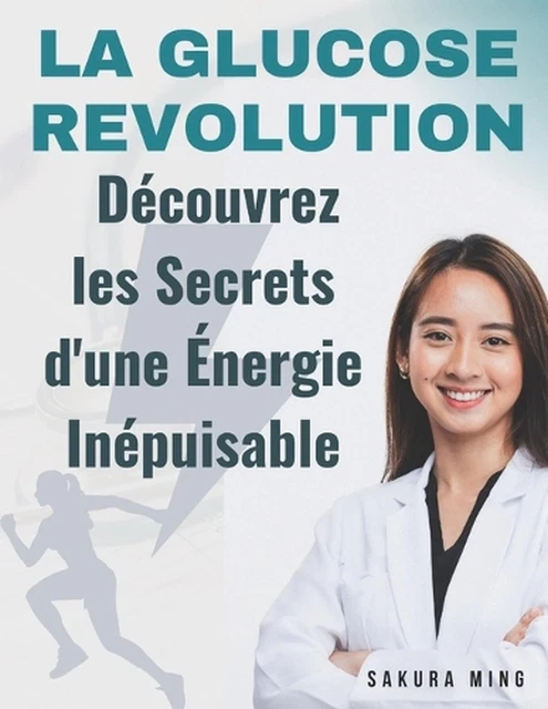LA GLUCOSE RVOLUTION: D?couvrez les Secrets d'une ?nergie In?puisable: Des Strat EUR 30,27 ...