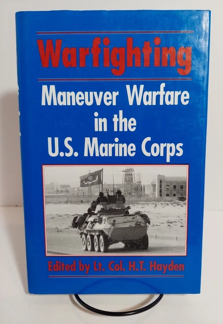 WARFIGHTING: MANEUVER WARFARE in the U.S. Marine Corps par H.T. Hayden ...