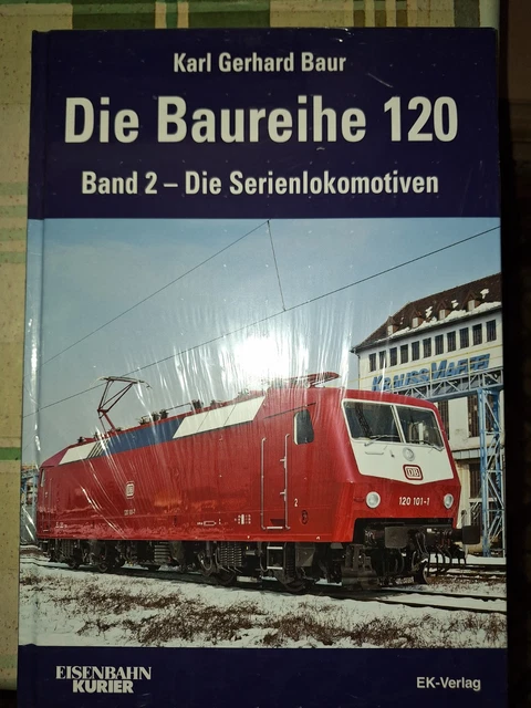 EK-VERLAG DIE BAUREIHE 120 Band 2Die Serienlokomotiven Karl Gerhard ...