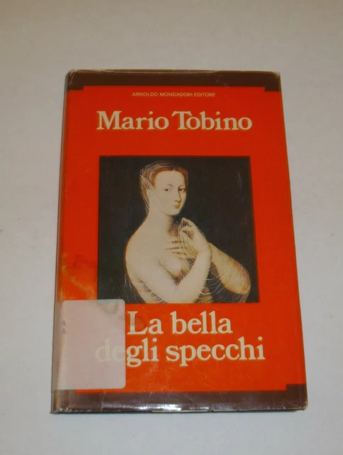 LA BELLA DEGLI SPECCHI - Mario TOBINO - Mondadori 1976 EUR 5,00 ...