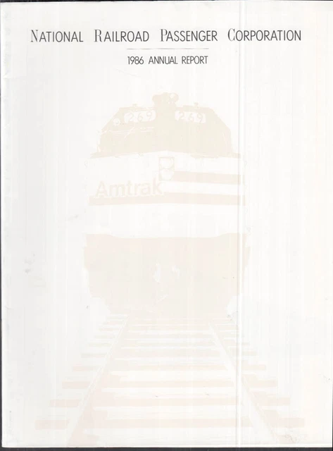 AMTRAK NATIONAL RAILROAD Passenger Corporation Annual Report 1986 $9.99 ...