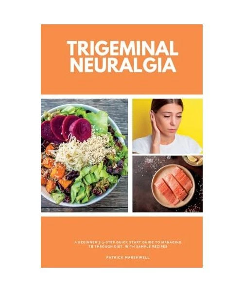 TRIGEMINAL NEURALGIA: A Beginner's 3-Step Quick Start Guide to Managing TB Throu EUR 31,00 ...