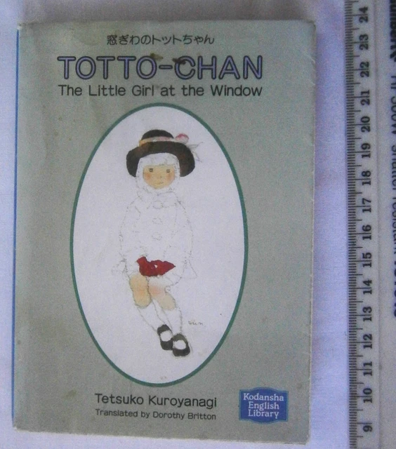 TOTTO-CHAN: THE LITTLE Girl at the Window by Tetsuko Kuroyanagi 1st ed ...